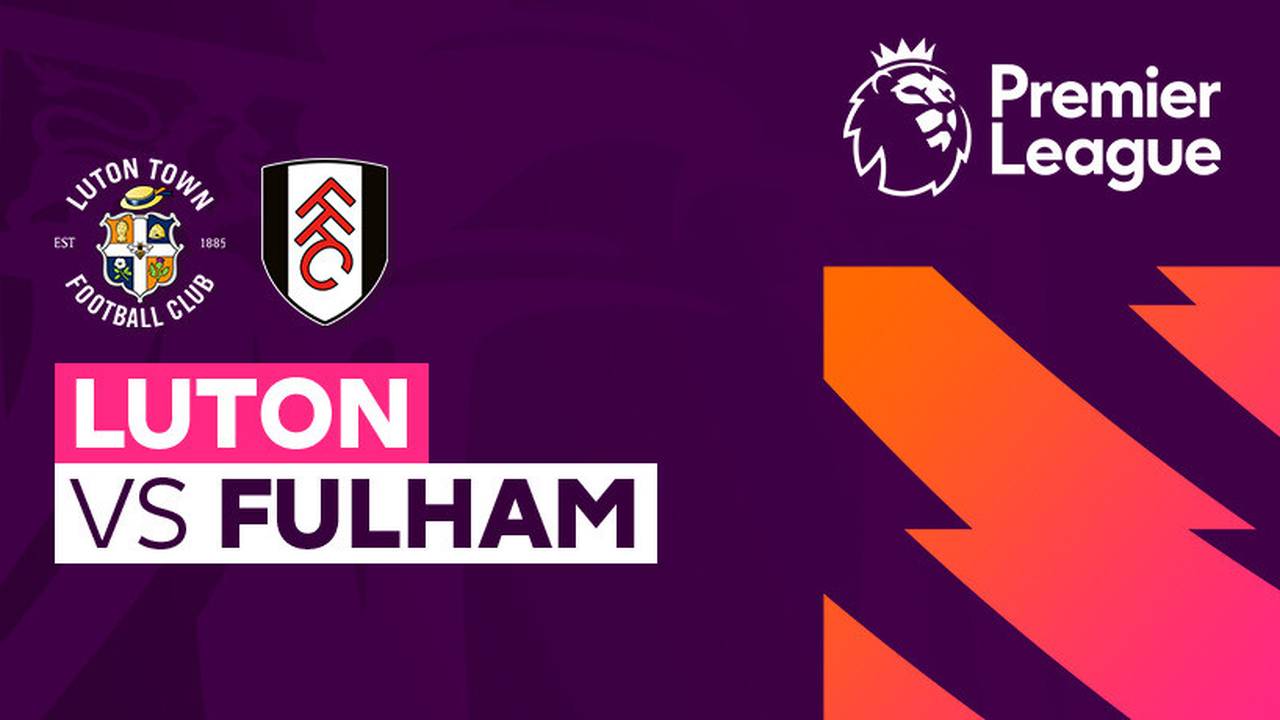 Luton vs Fulham - Full Match | Premier League 23/24 | Vidio
