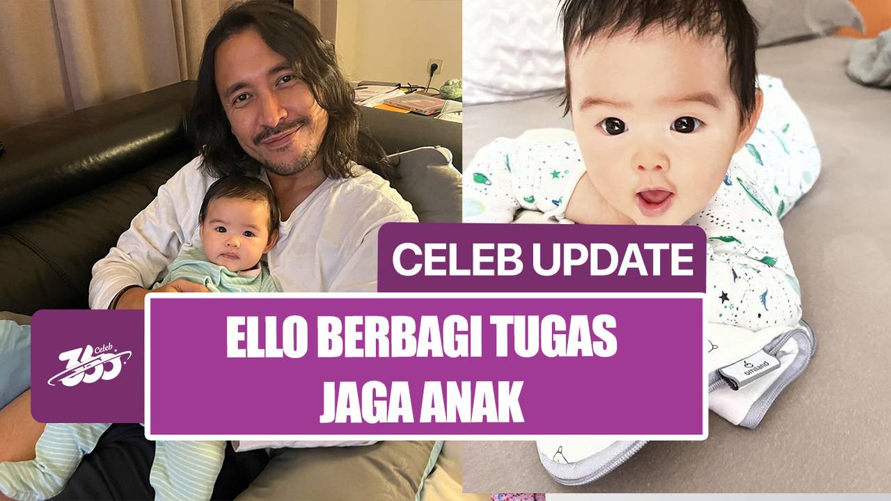 Kehidupan Ello Berubah Setelah Memiliki Seorang Anak | Vidio