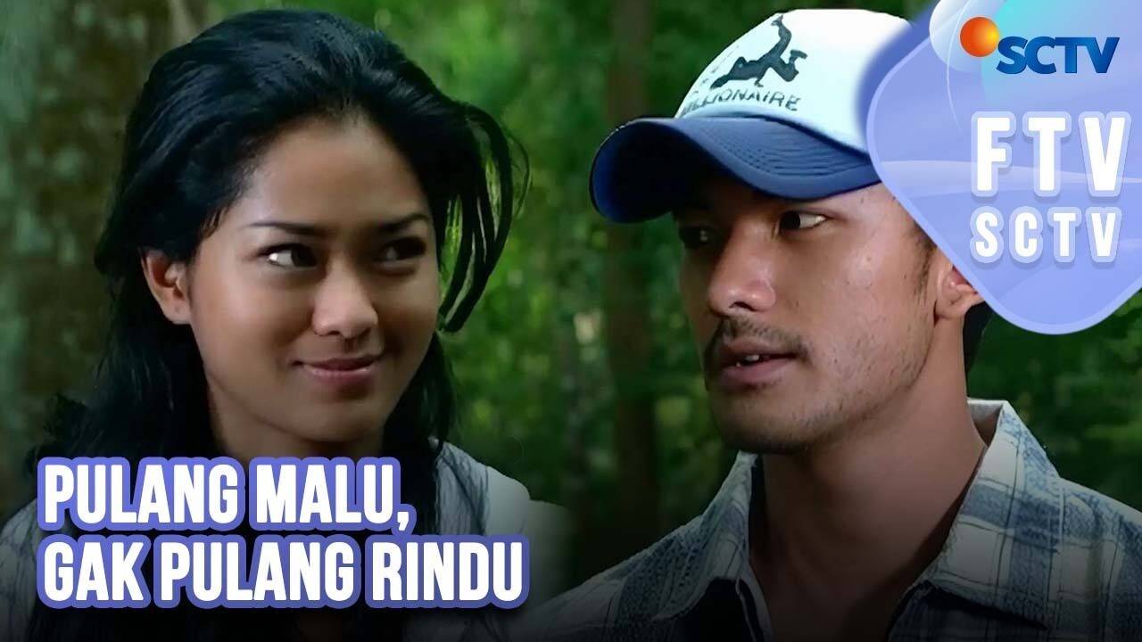 FTV SCTV Rio Dewanto & Prisia Nasution - Pulang Malu, Gak Pulang Rindu ...