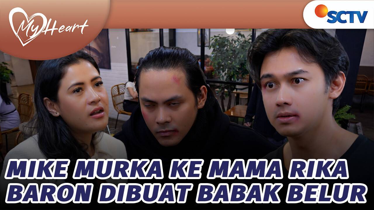 [Gratis] My Heart - Terungkap! Mike Marah Besar ke Mama Rika | My Heart ...