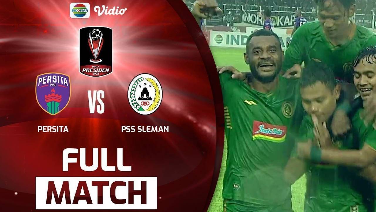 Full Match: Persita Tangerang vs PSS Sleman | Piala Presiden 2022 | Vidio