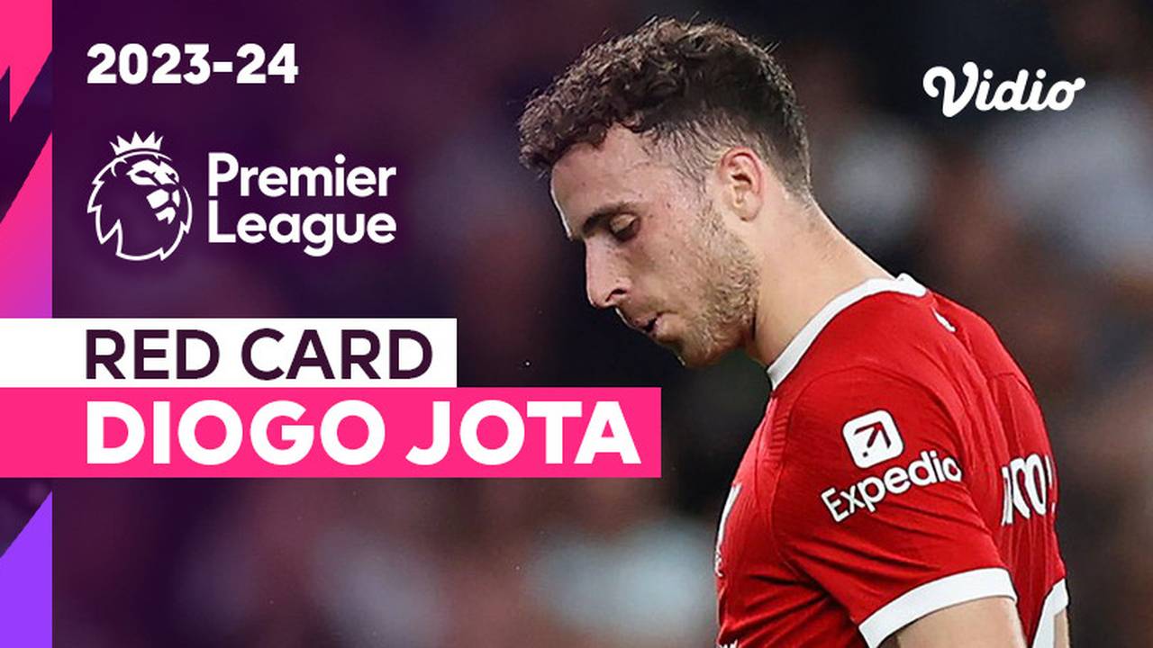 Kartu Merah: Diogo Jota (Liverpool) | Tottenham vs Liverpool | Premier ...