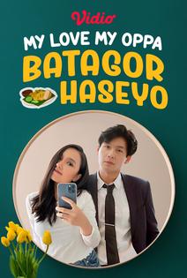 Streaming My Love My Oppa Batagor Haseyo | Vidio