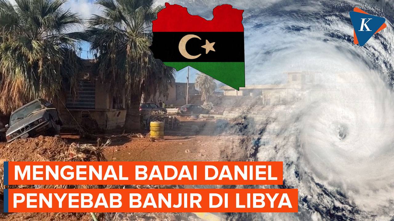 Mengenal Badai Daniel, Penyebab Banjir Bandang di Libya yang Tewaskan 5 ...