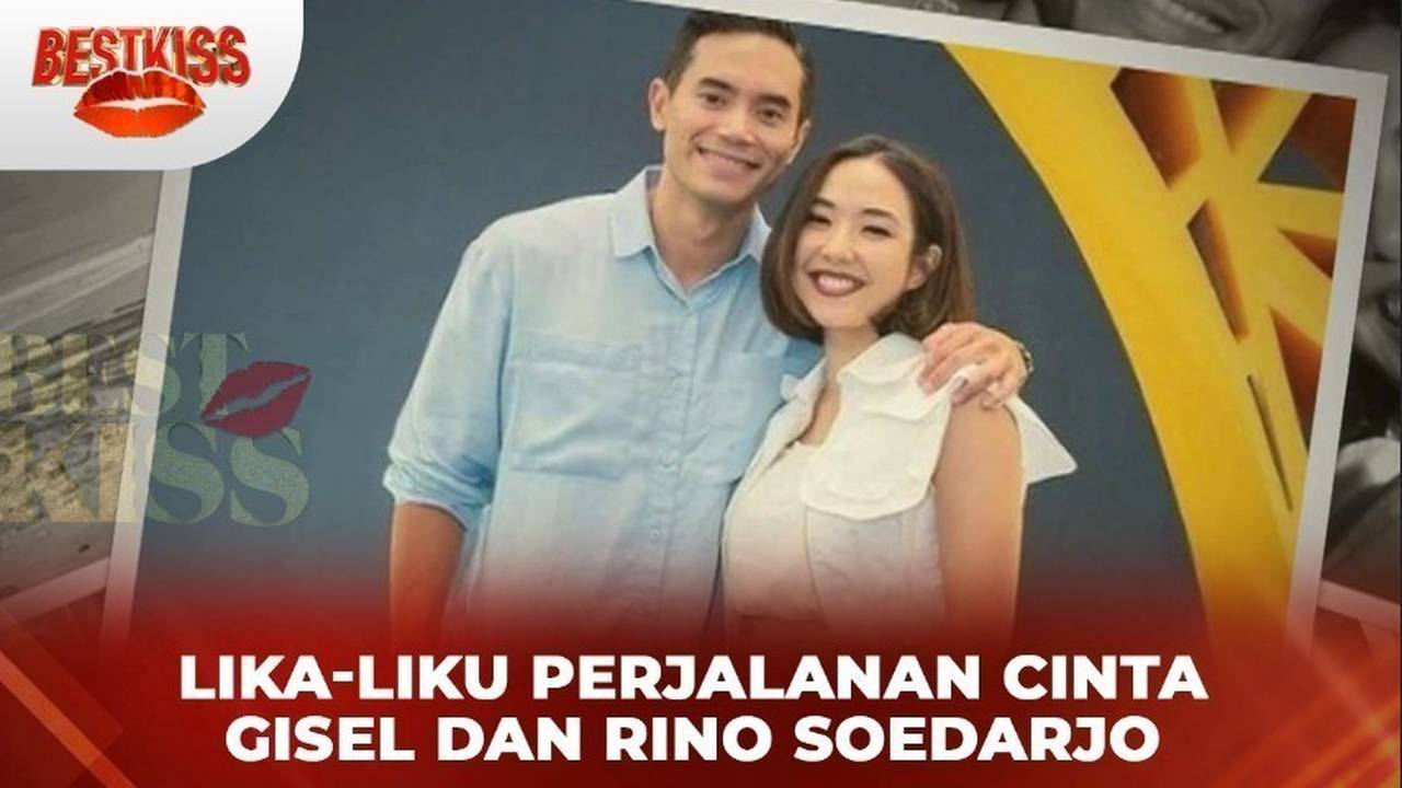 Lika-liku Perjalanan Cinta Gisel dan Rino Soedarjo, Kembali Merajut Cinta? | Best Kiss