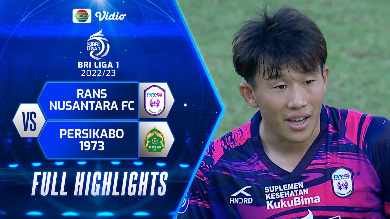 Full Highlights - RANS Nusantara FC VS Persikabo 1973 | BRI Liga 1 2022 ...