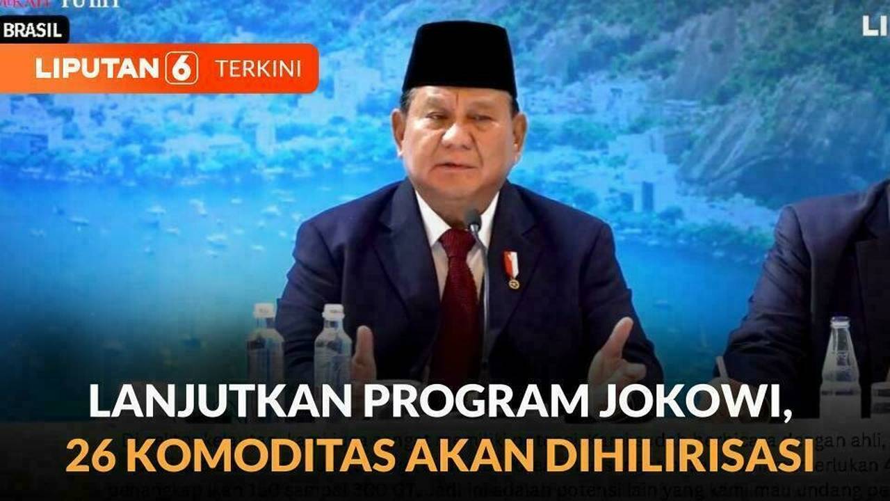 Lanjutkan Program Jokowi, Presiden Prabowo akan Hilirisasi 26 Komoditas ...