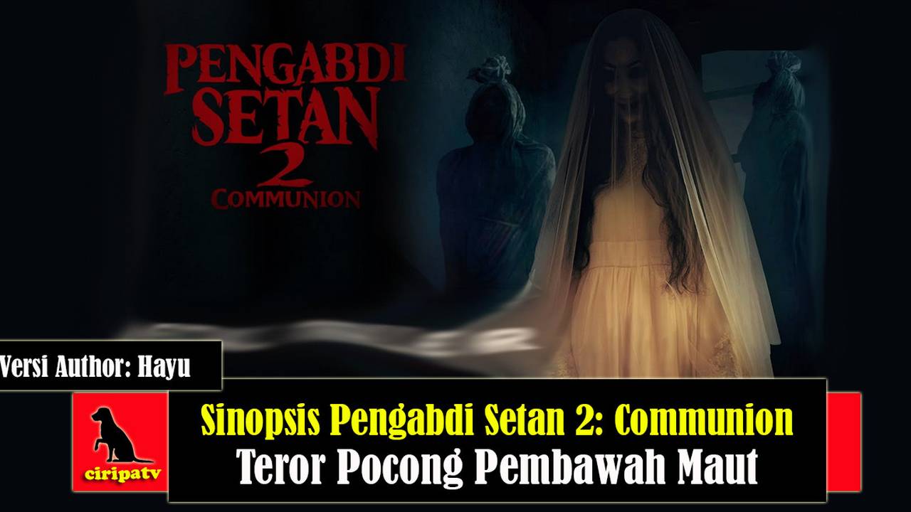 Sinopsis Film Horor Pengabdi Setan 2: Communion (2022), Teror Pocong Pembawah Maut, Versi Author ...