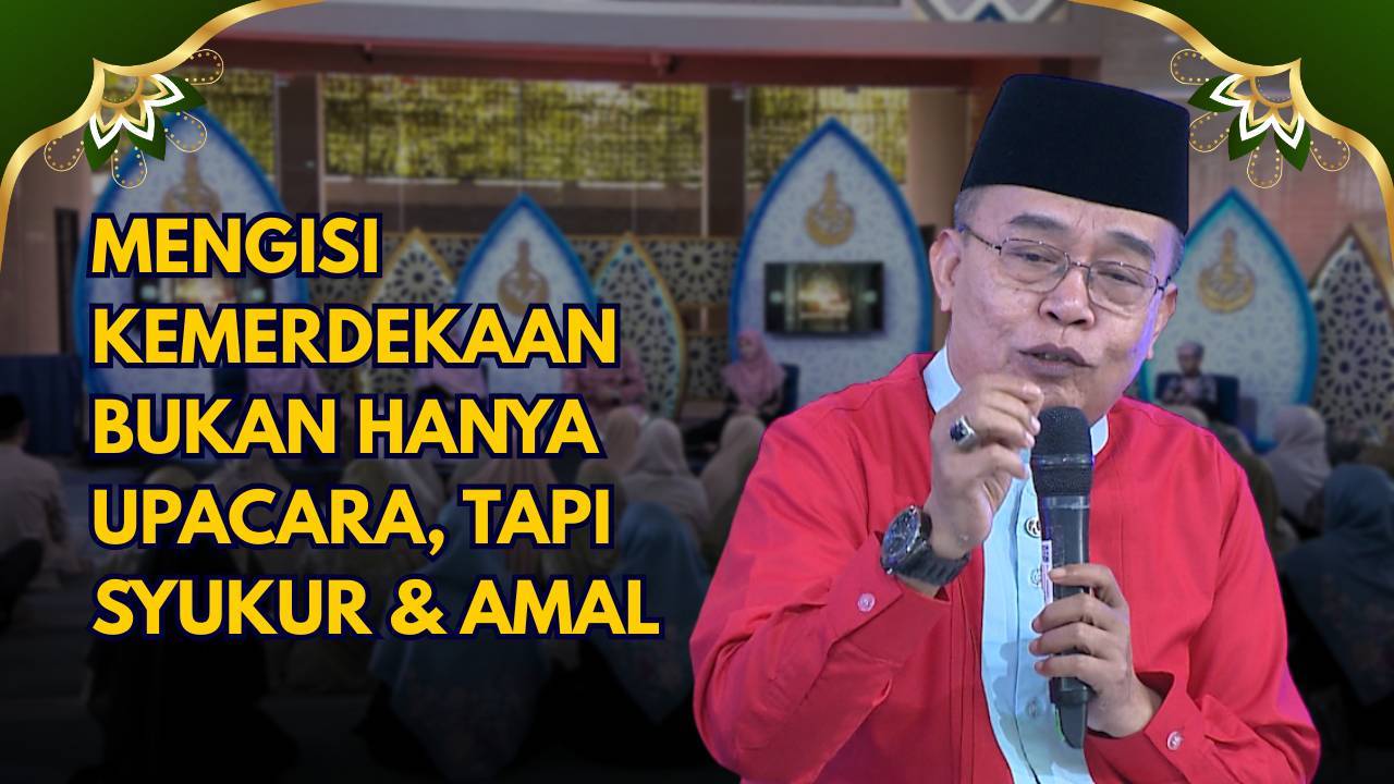 Mengisi Kemerdekaan dengan Syukur dan Perbaikan Diri | KALAM HATI
