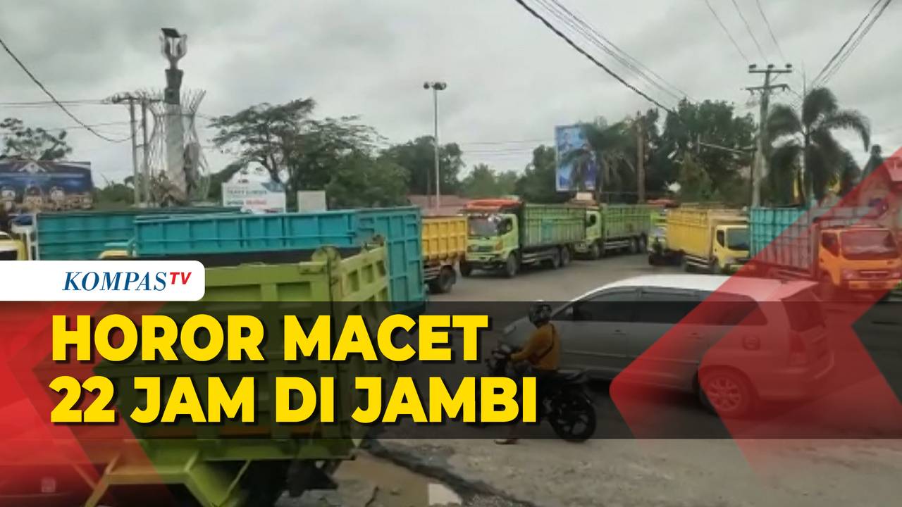 Momen Macet 22 jam di Jambi, Ada Truk yang Terperosok ke Jurang ...
