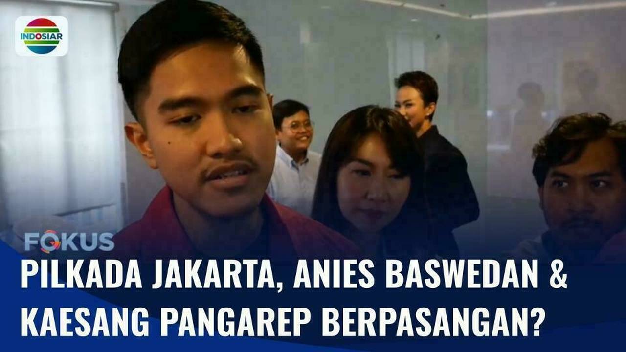 Pilkada DKI Jakarta 2024, Anies Baswedan dan Kaesang Pangarep Berpasangan? | Fokus - INDOSIAR ...