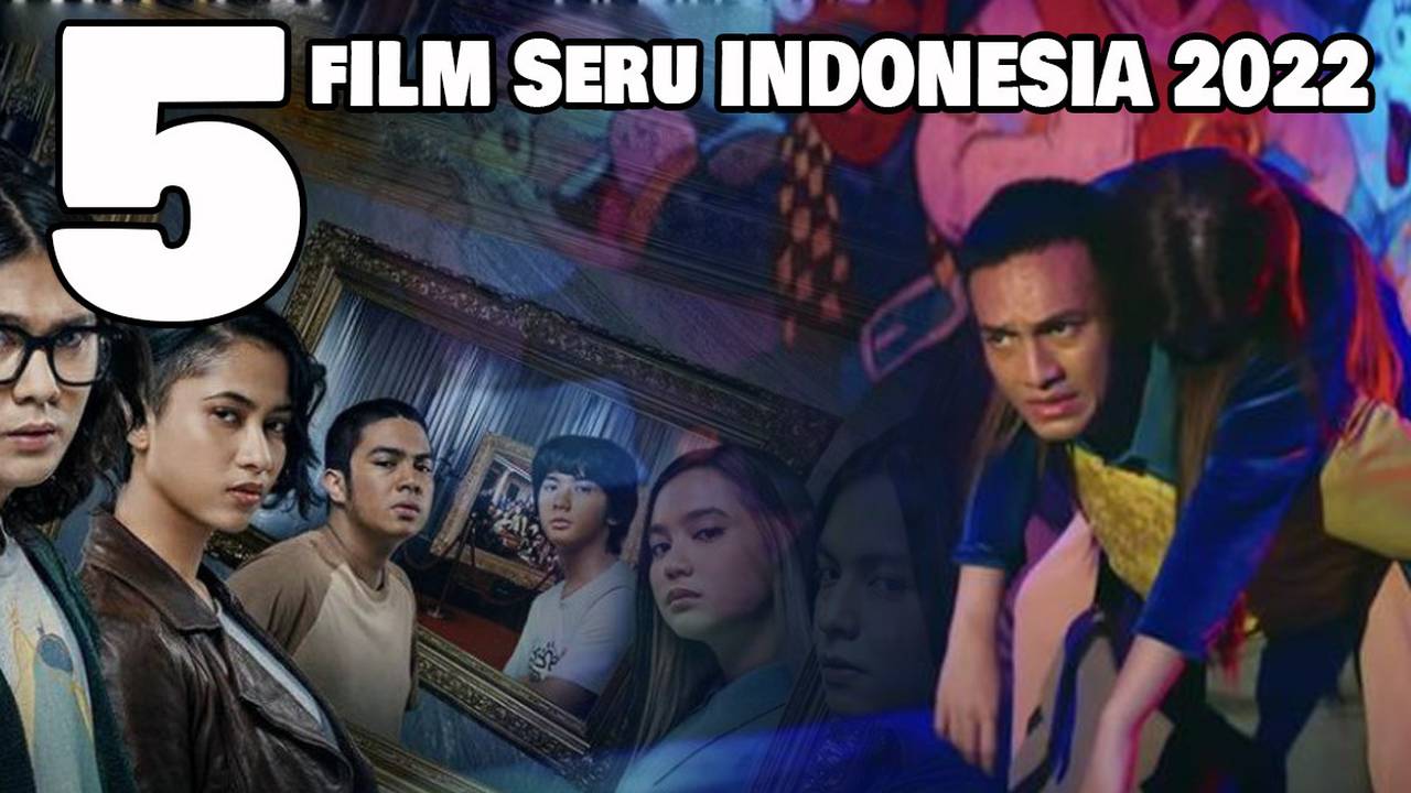 5 Rekomendasi Film Seru Indonesia 2022 versi Author Farah Full Movie ...