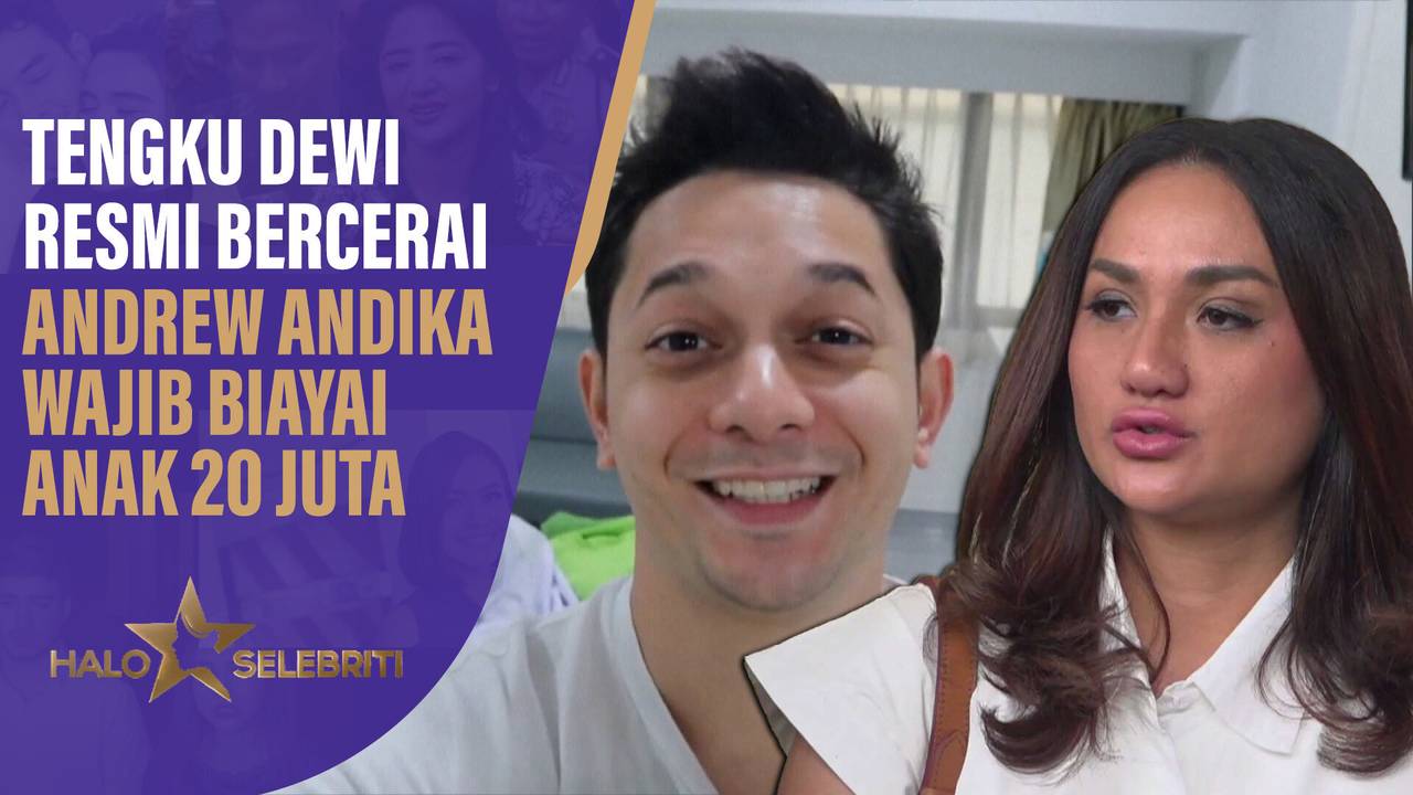 Tengku Dewi Resmi Bercerai, Andrew Andika Wajib Biayai Anak 20 Juta ...