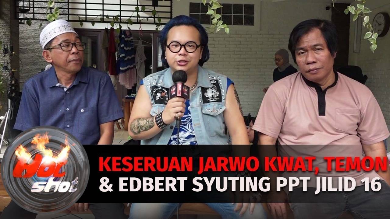 Keseruan Jarwo Kwat, Temon dan Edbert Selama Syuting PPT Jilid 16 | Hot ...