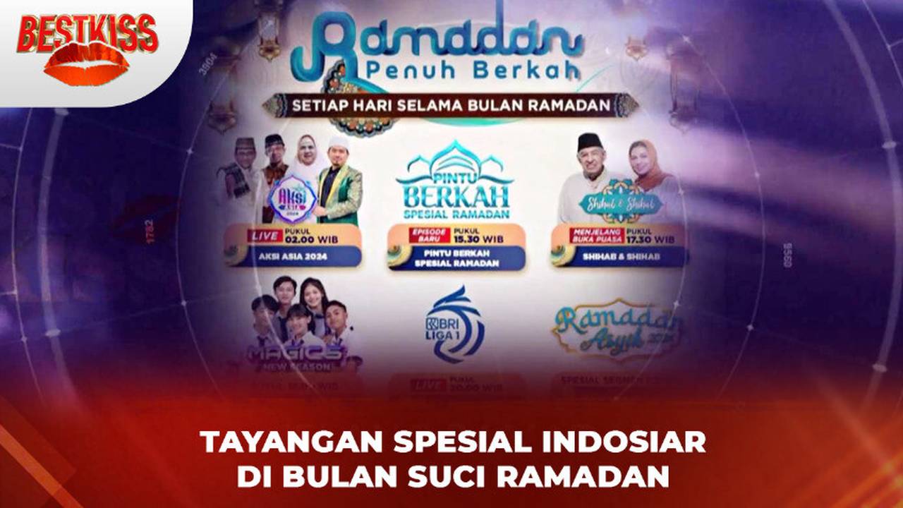 Sambut Bulan Suci Ramadan, Indosiar Siapkan Tayangan Spesial Untuk Pemirsa | Best Kiss | Vidio