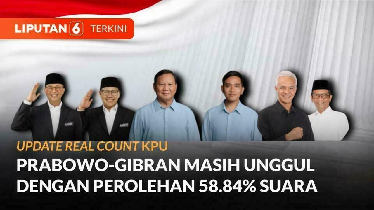 Update Real Count KPU: Prabowo-Gibran Masih Unggul dengan 58.84% Suara | Liputan 6 - SCTV | Vidio