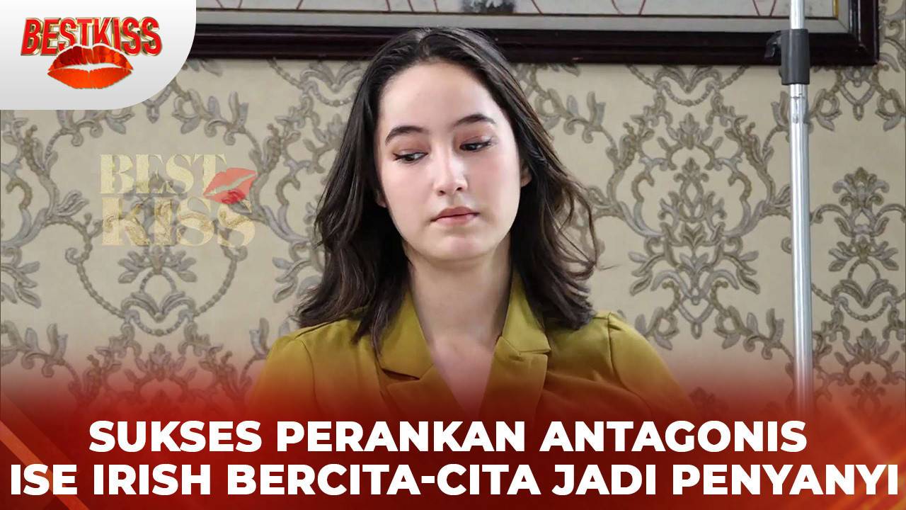 Sukses Perankan Antagonis, Ise Irish Bercita-Cita Jadi Penyanyi | Best ...
