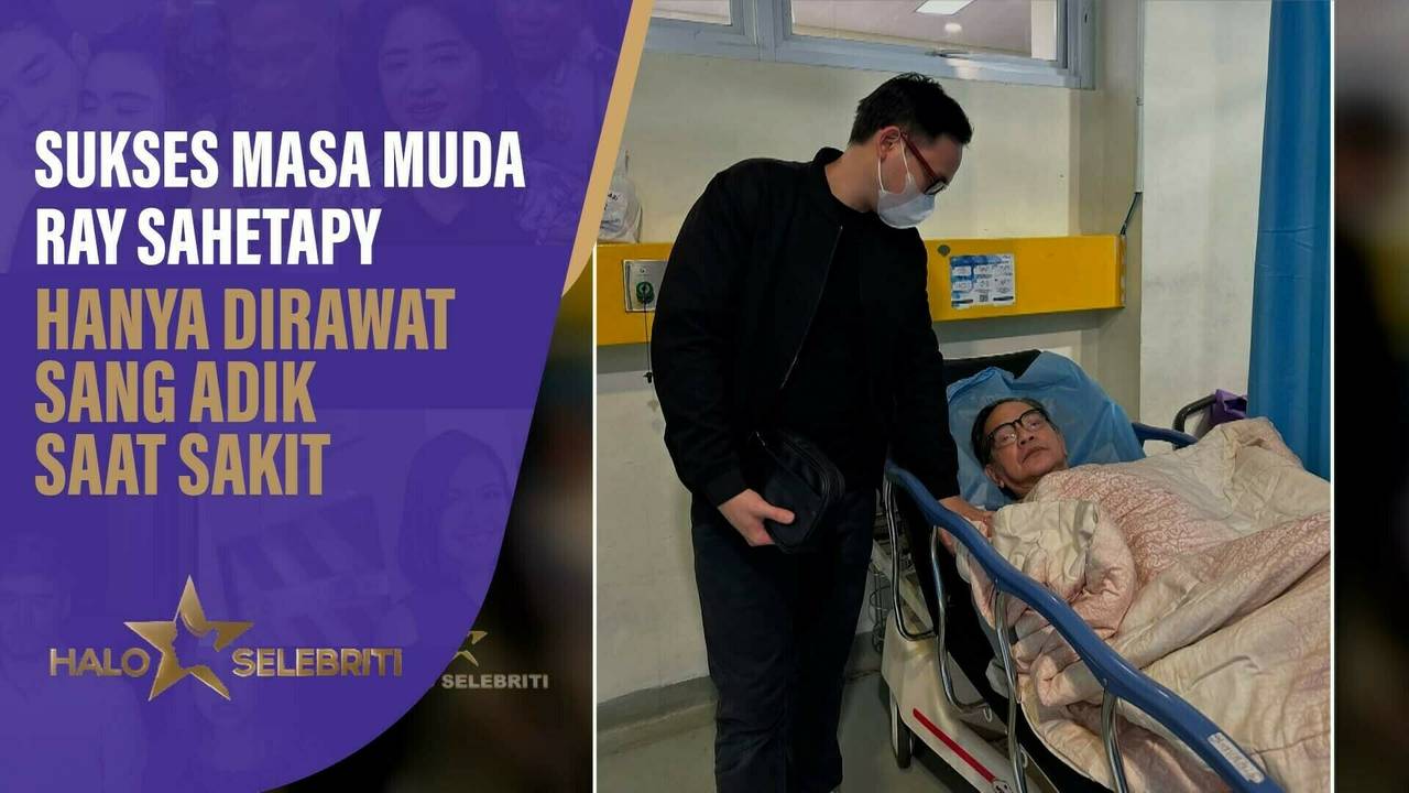 Sukses Di Masa Muda, Saat Sakit Ray Sahetapy Hanya Dirawat Sang Adik | Halo Selebriti | Vidio