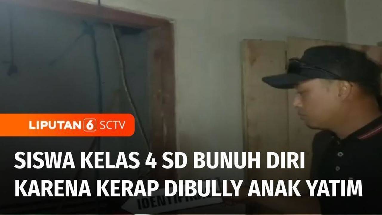 Menyedihkan! Siswa Kelas 4 SD Bunuh Diri Akibat Dibully sebagai Anak ...