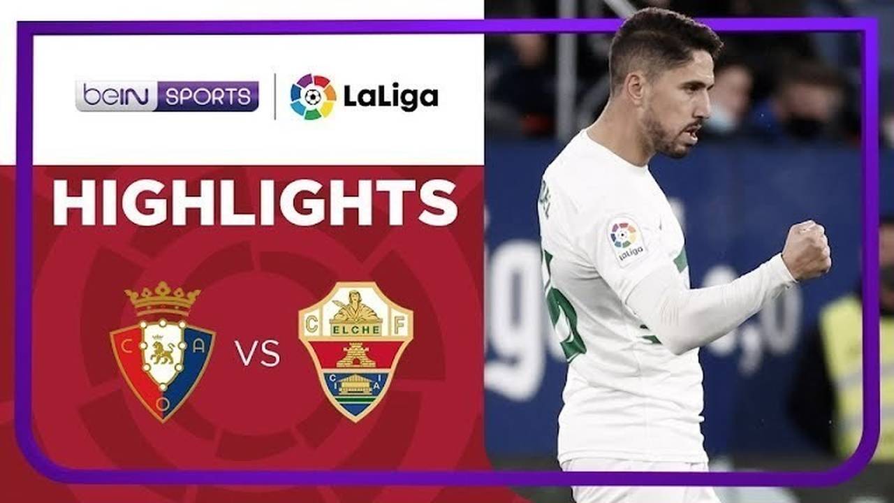 Match Highlights | Osasuna 1 vs 1 Elche | LaLiga Santander 2021 | Vidio