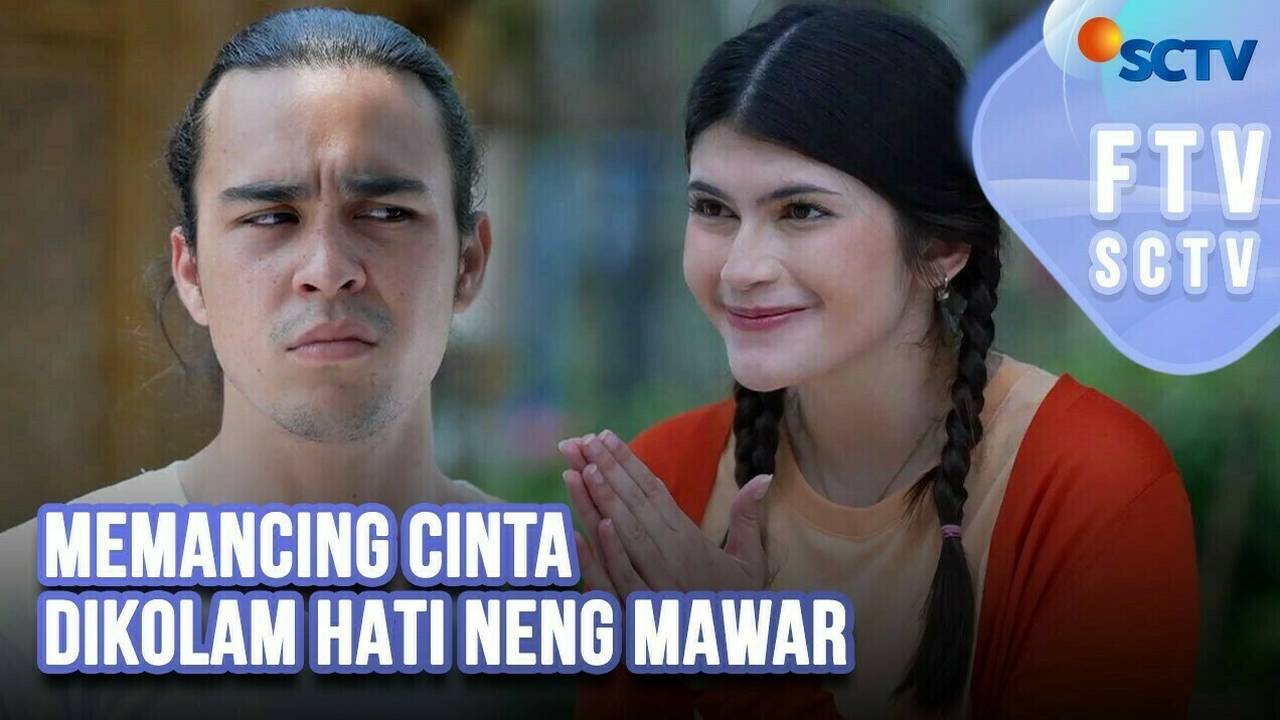 Memancing Cinta Dikolam Hati Neng Mawar | FTV SCTV (2023) Full Movie ...