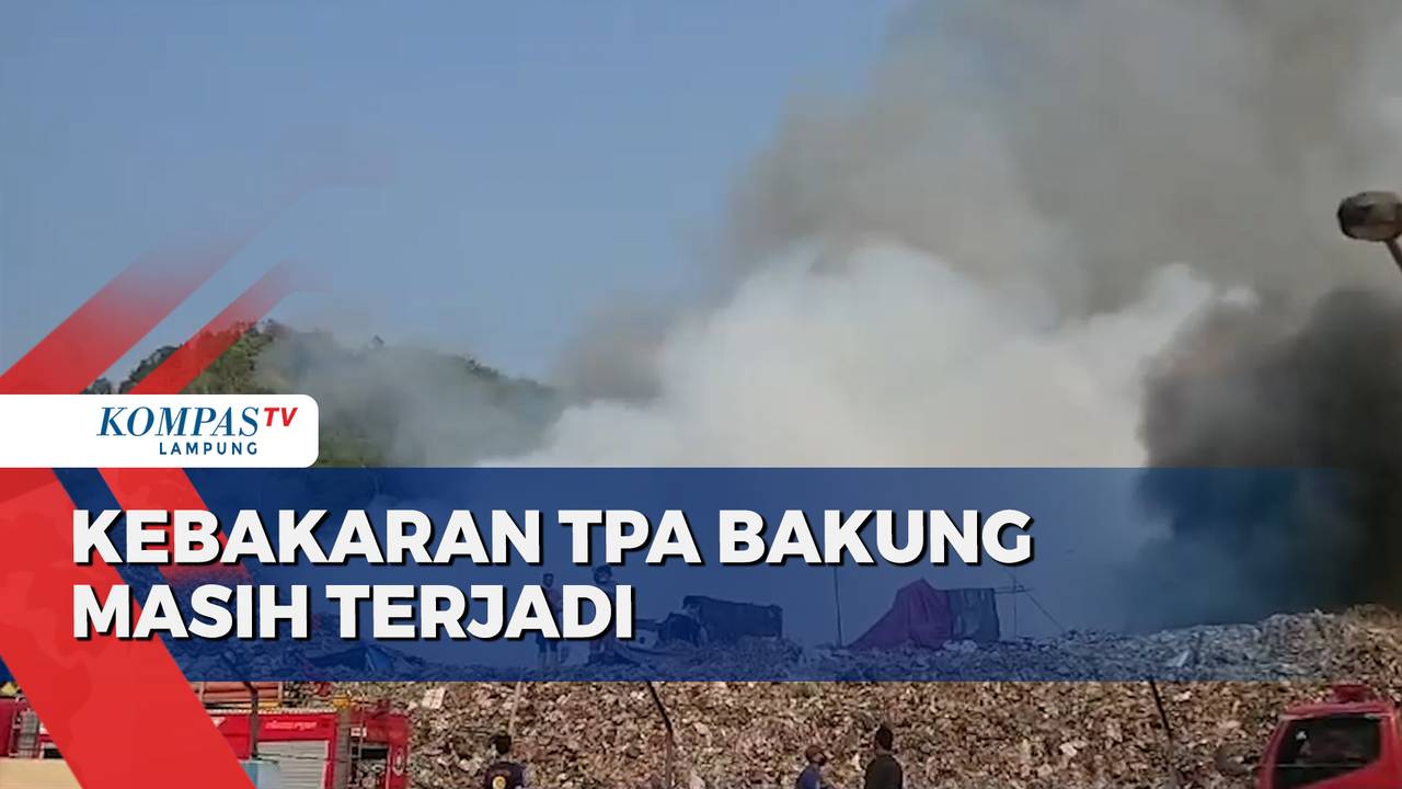 Kebakaran TPA Bakung Bandar Lampung Masih Terjadi - Kompas TV | Vidio