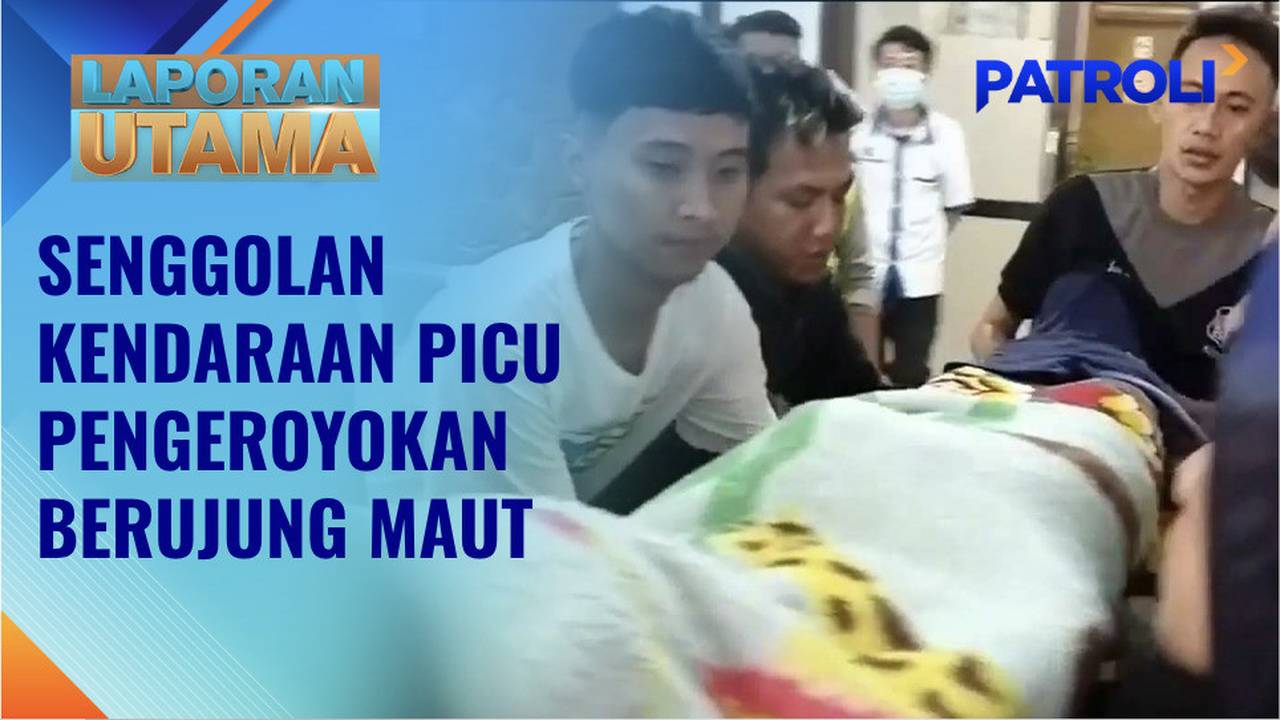 Laporan Utama: Emosi Tak Terkendali, Pengeroyokan Berujung Maut | Patroli - INDOSIAR | Vidio