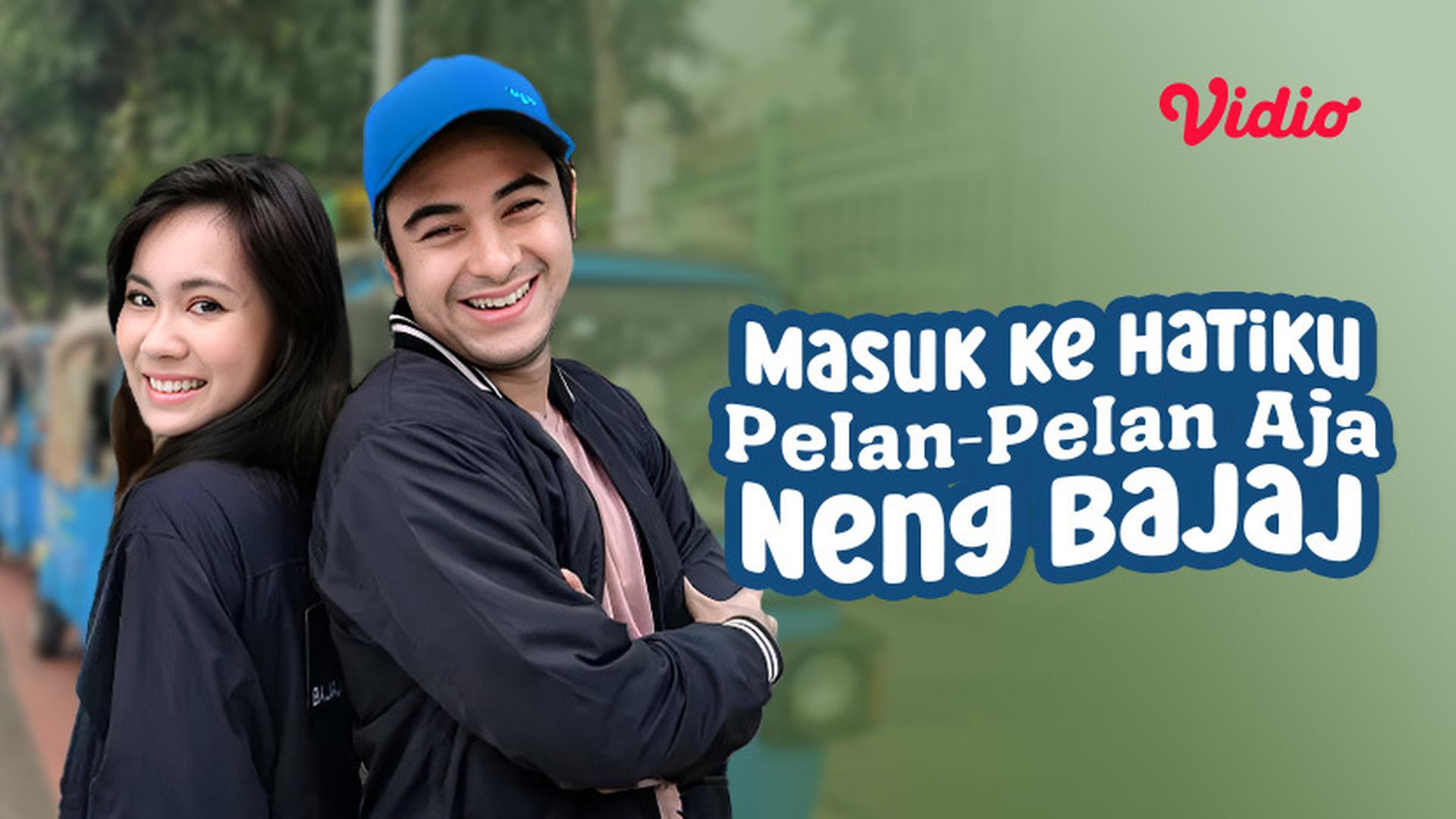 Streaming Masuk Ke Hatiku Pelan Pelan Aja Neng Bajaj | Vidio