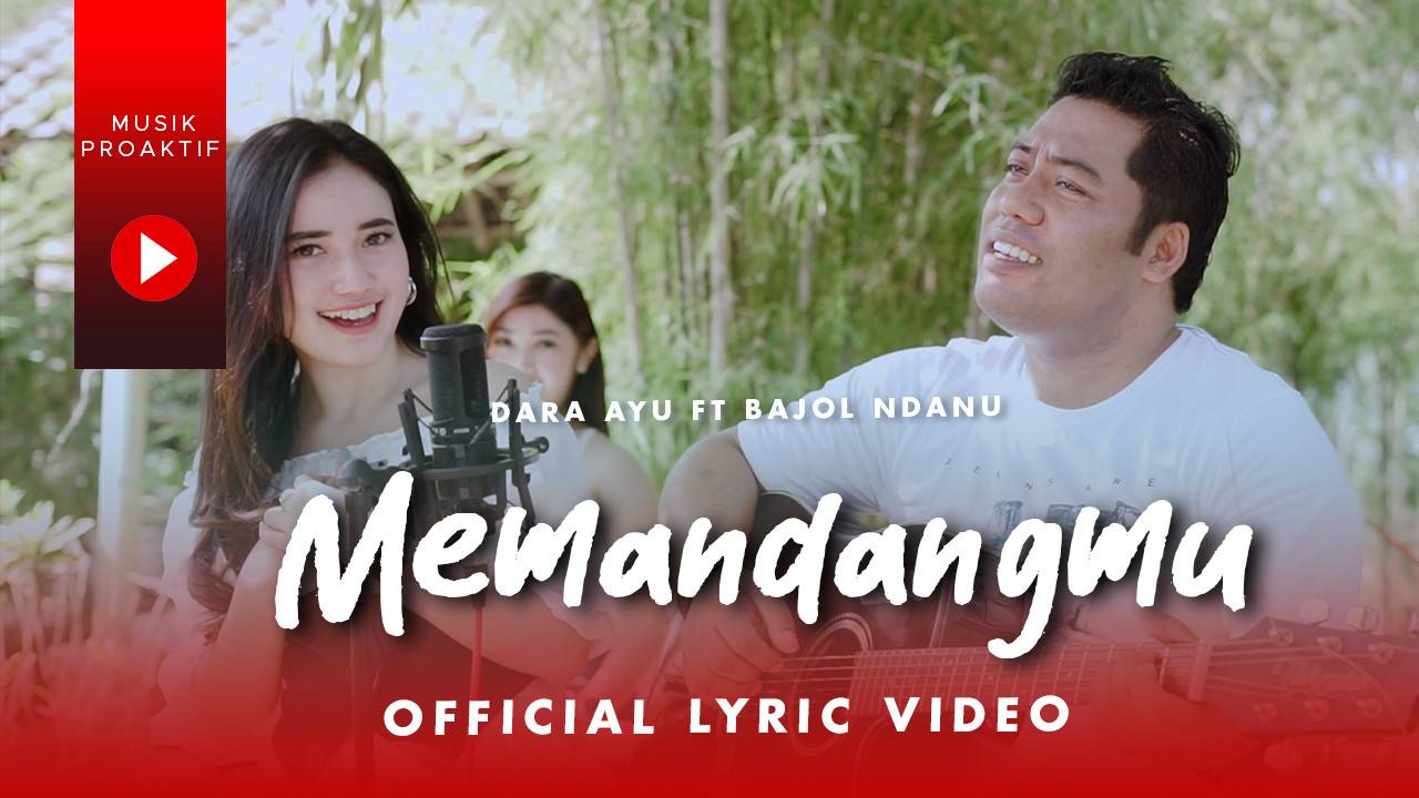 Dara Ayu Ft. Bajol Ndanu - Memandangmu (Official Lyric Video) | Vidio
