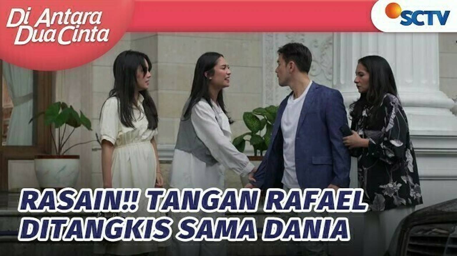 Di Antara Dua Cinta - Menyala Dania! Tangkis Tangan Rafael | Di Antara ...