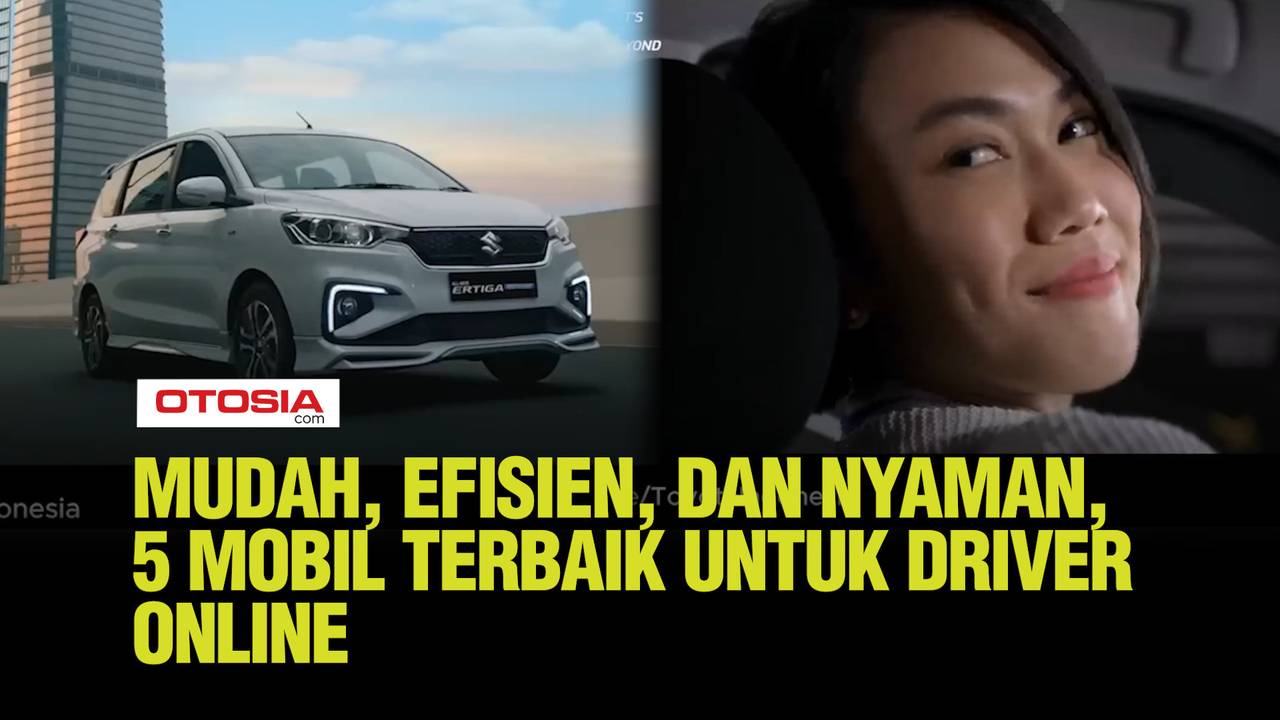 Mudah, Efisien, dan Nyaman, 5 Mobil Terbaik untuk Driver Online - otosia
