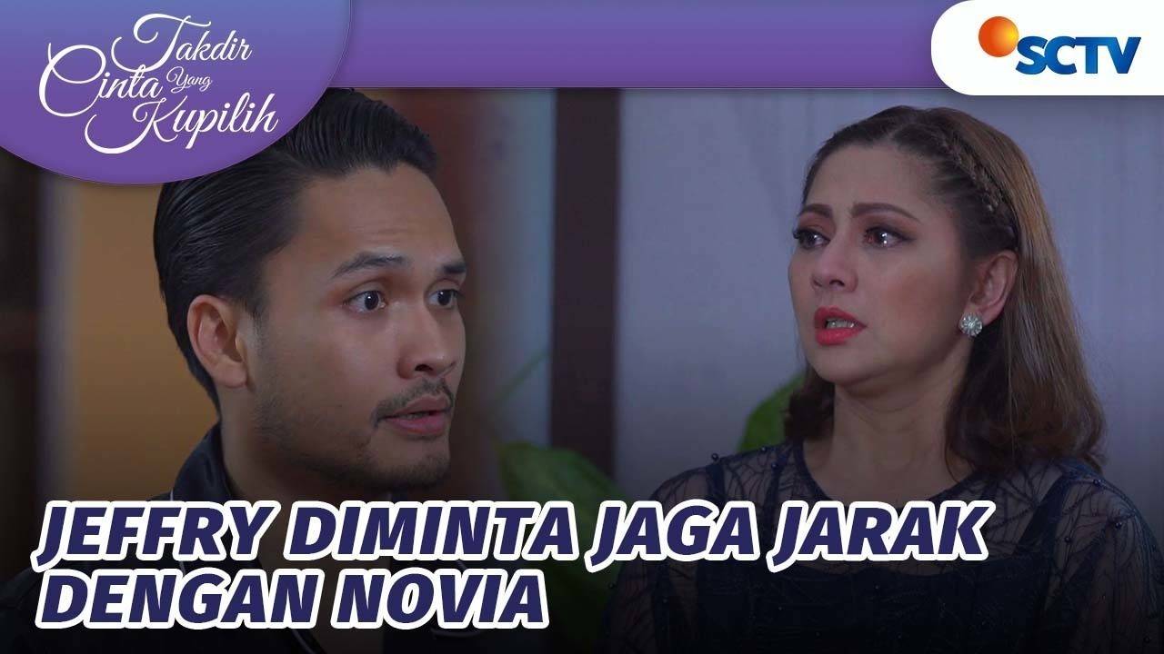 [Gratis] Takdir Cinta Yang Kupilih - Eh Gawat Nih! Jeffry Diminta Jauhi Novia | Takdir Cinta ...