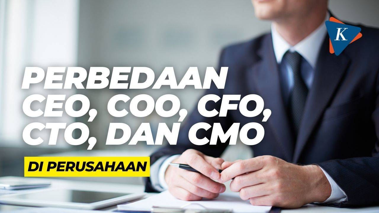 Perbedaan CEO, COO, CFO, CTO, dan CMO di Perusahaan - Kompascom | Vidio