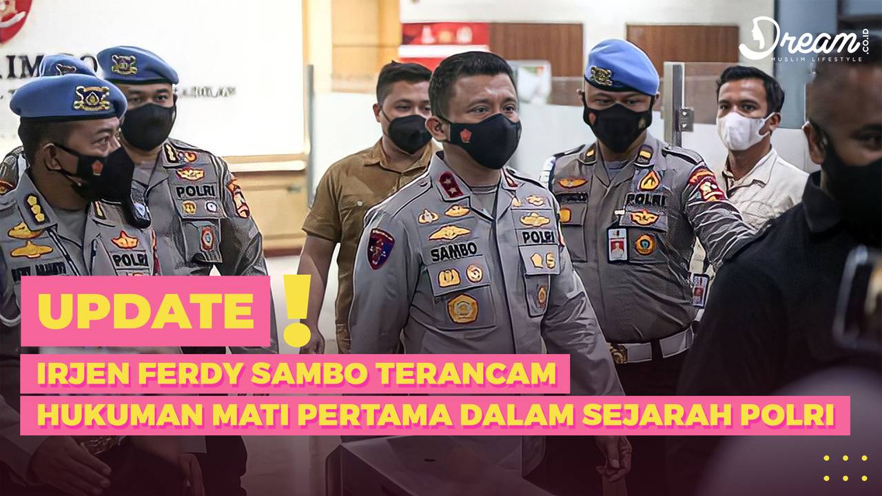 Irjen Ferdy Sambo Terancam Hukuman Mati Pertama dalam Sejarah Polri ...