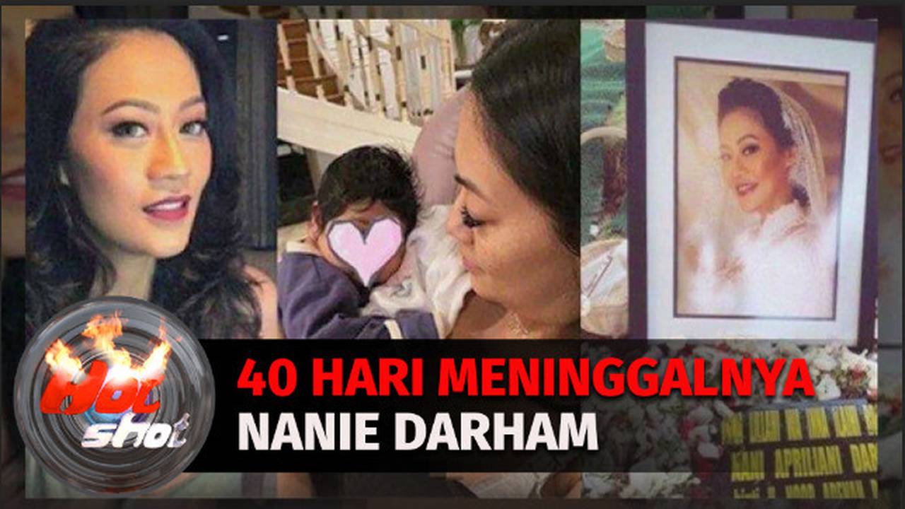 40 Hari Meninggalnya Nanie Darham, Dokter Kandungan Sempat Melarang ...