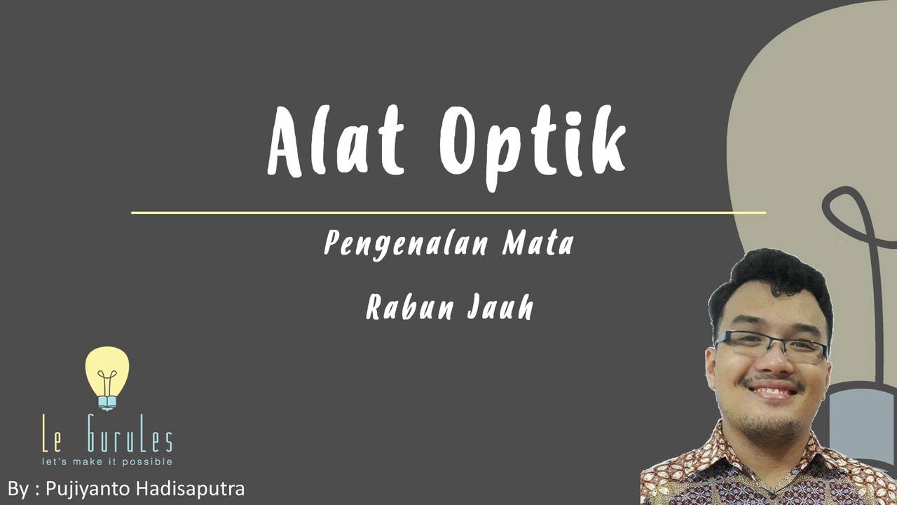 Fisika Kelas 8 - Alat Optik (1) - Mata, Rabun Jauh, Titik Jauh, Myopi