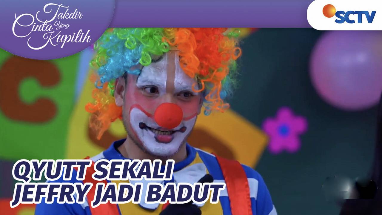 Takdir Cinta Yang Kupilih - Lucu Abis, Jeffry Cosplay Jadi Badut Demi Hibur Anak-Anak | Takdir ...