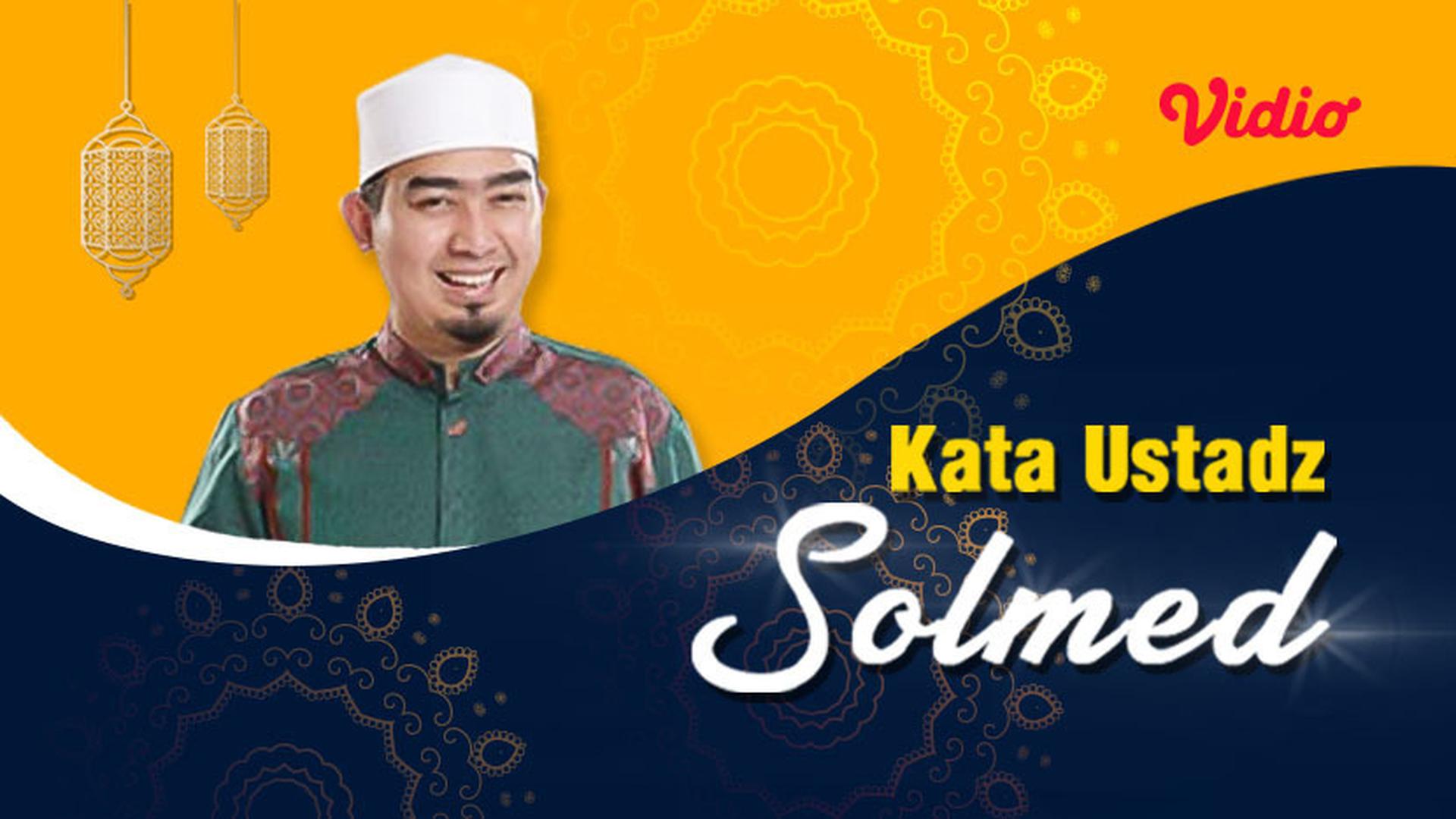 Streaming Kata Ustadz Solmed | Vidio