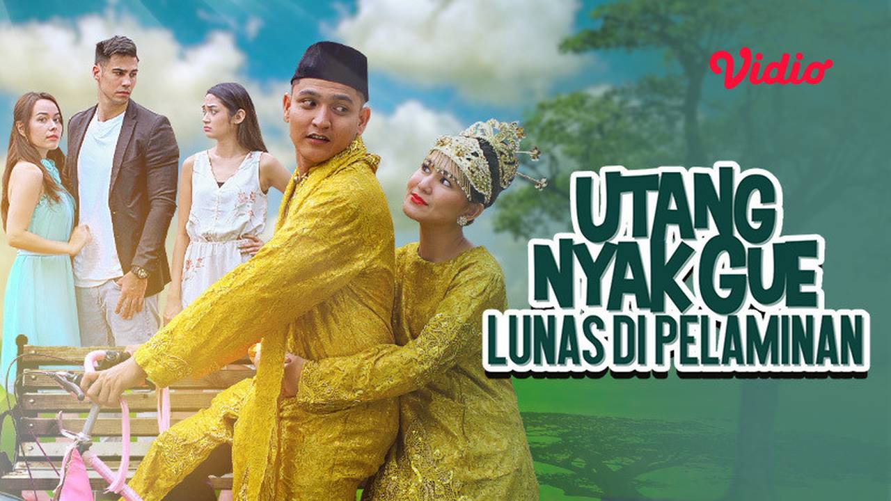 FTV Utang Nyak Gue Lunas Di Pelaminan (2021) Full Movie | Vidio