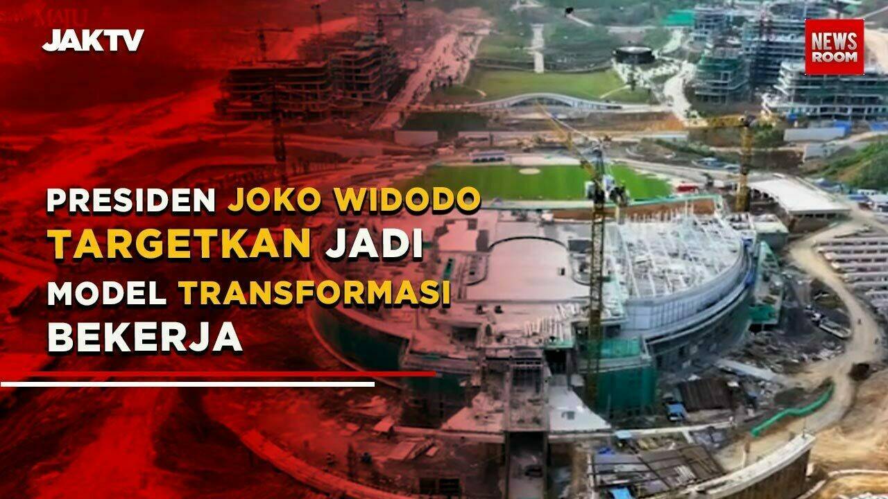 Presiden Joko Widodo Targetkan IKN Jadi Model Transformasi Bekerja ...