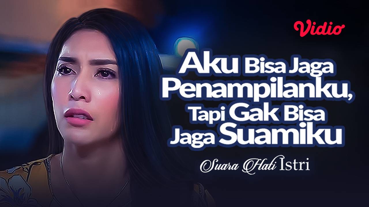Streaming Aku Bisa Jaga Penampilanku Tapi Gak Bisa Jaga Suamiku