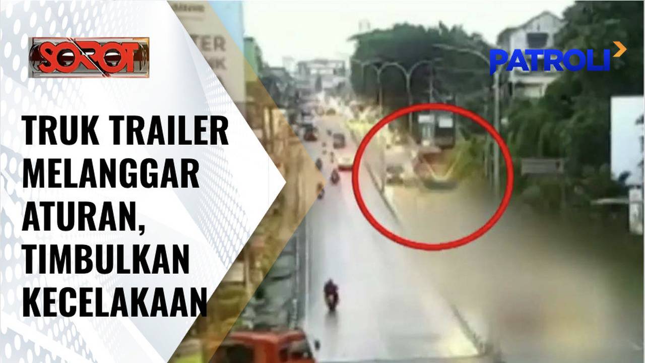 Sorot: Petaka Truk Trailer Langgar Aturan, Timbulkan Kecelakaan Maut ...