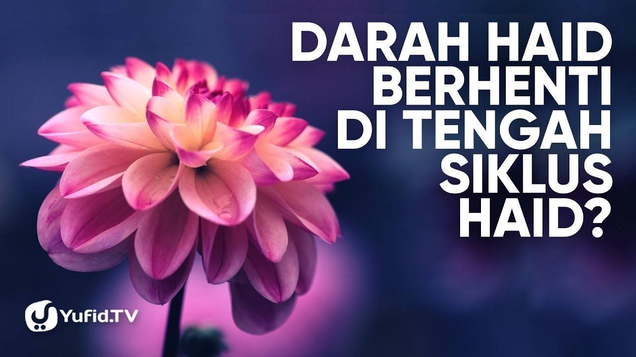 Darah Haid BERHENTI di Tengah Siklus Haid - Poster Dakwah Yufid TV