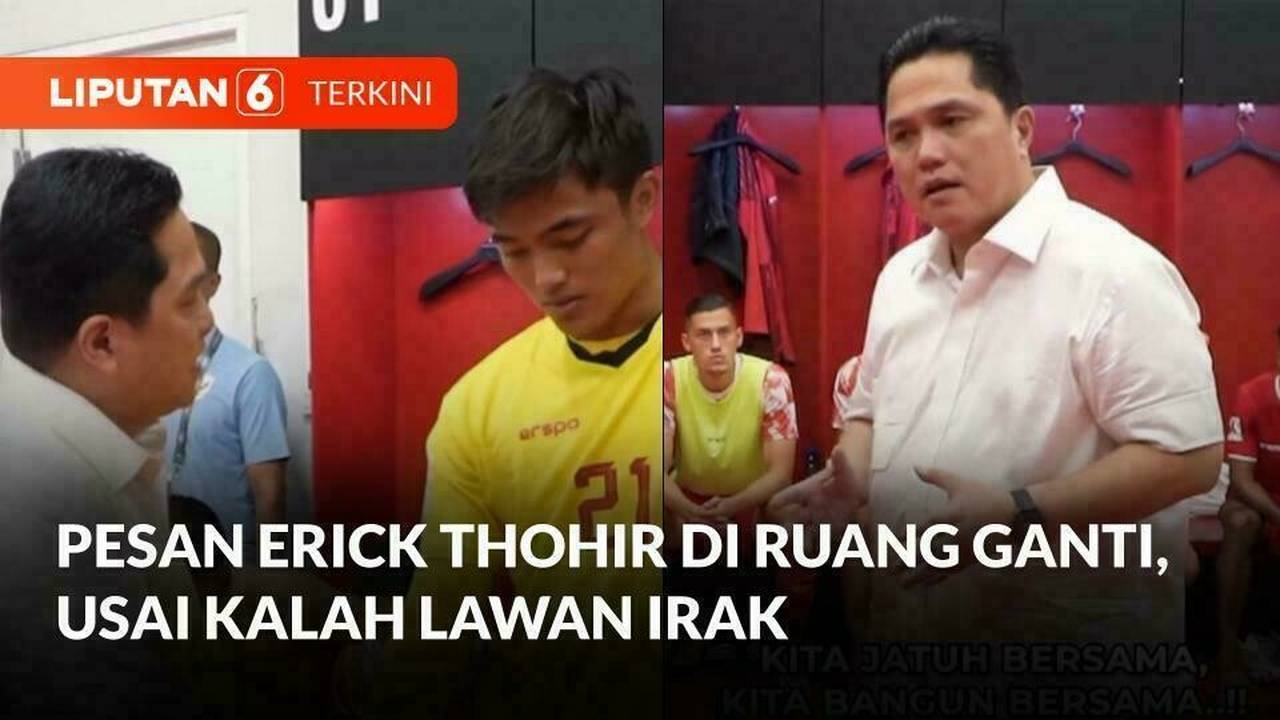 Datangi Kamar Ganti Timnas, Erick: Tak Perlu Saling Menyalahkan, Ayo ...