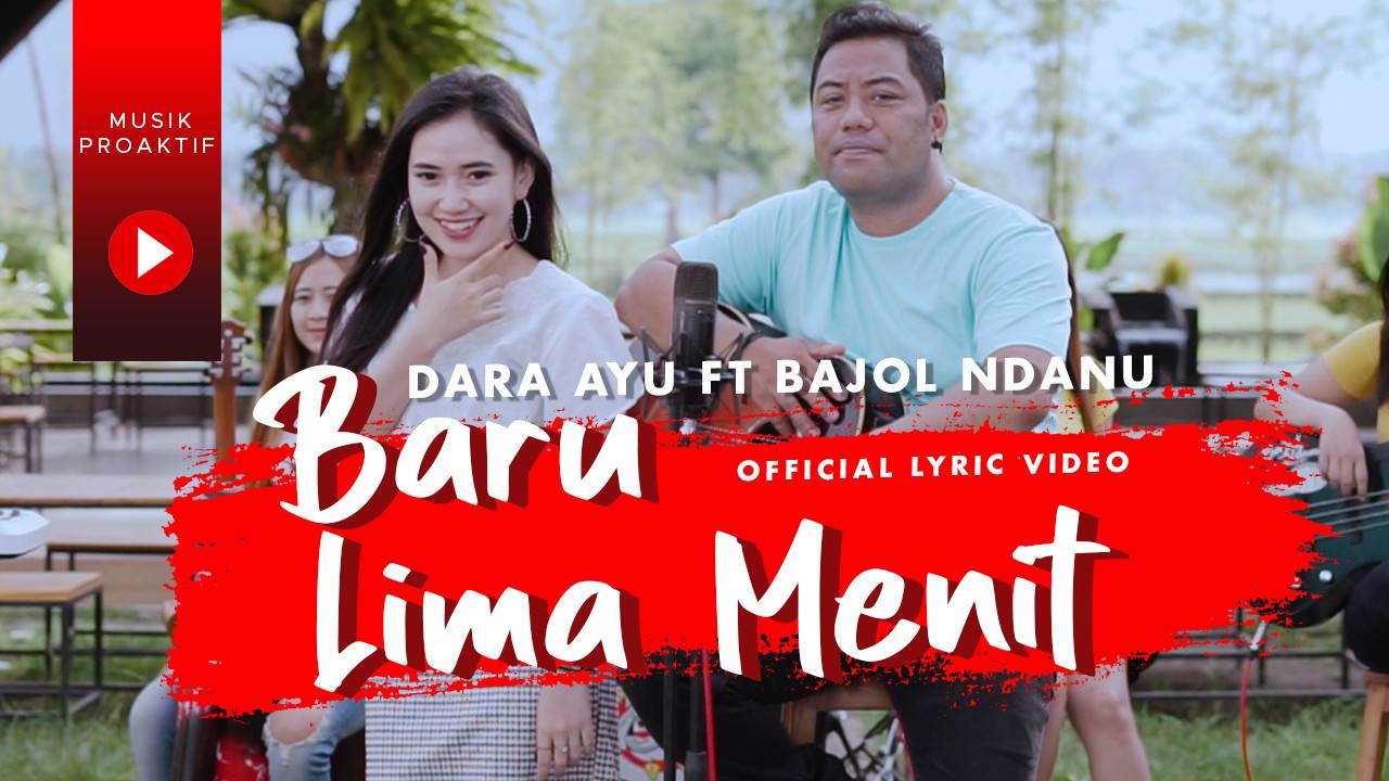 Dara Ayu Ft. Bajol Ndanu - Baru Lima Menit (Official Lyric Video) | Vidio