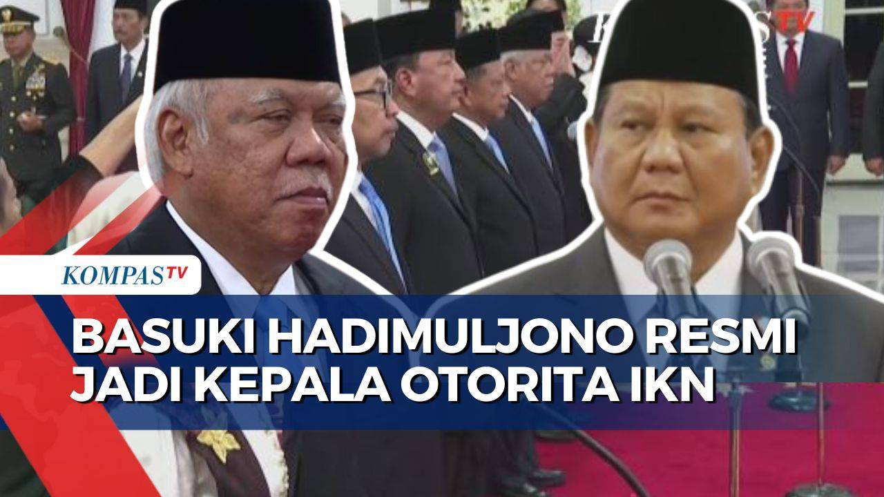 Dilantik Presiden Prabowo, Basuki Hadimuljono Resmi Jadi Kepala Otorita IKN - Kompas TV | Vidio