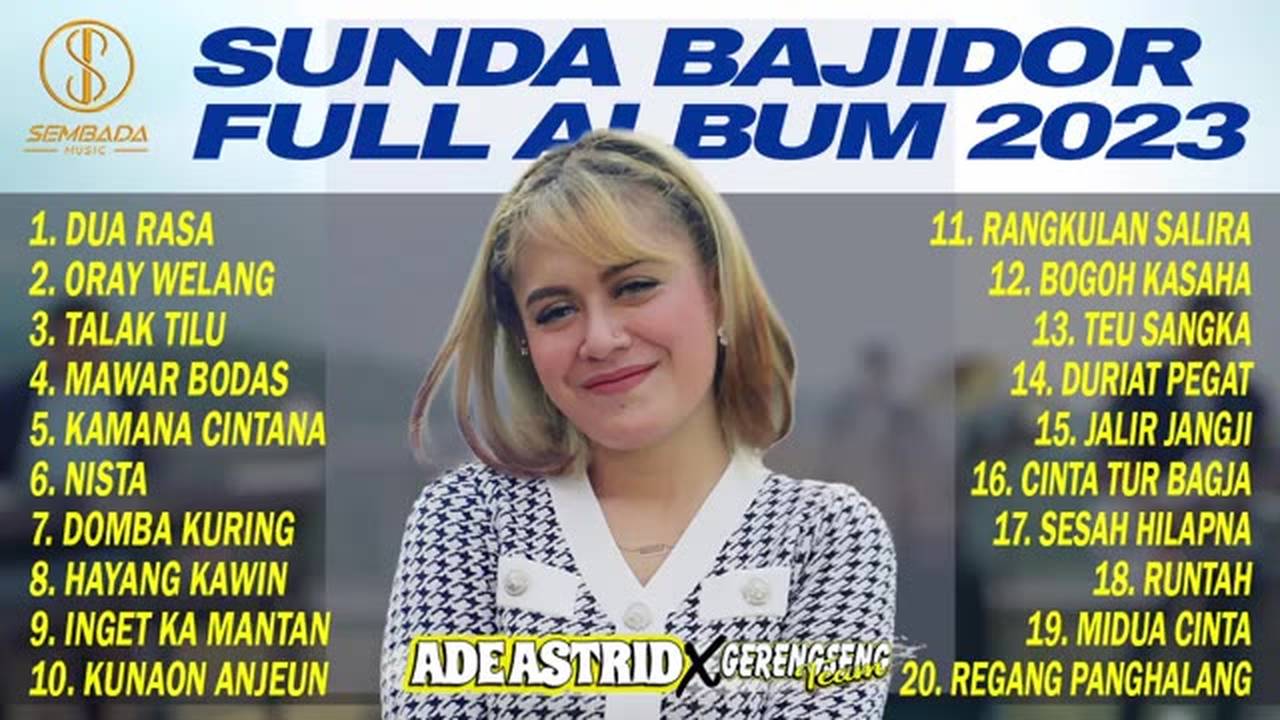 SUNDA BAJIDOR FULL ALBUM 2023 ADE ASTRID X GERENGSENG TEAM | Dua Rasa ...