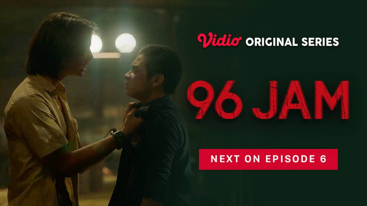 96 Jam - 96 Jam - Vidio Original Series | Next On Episode 6 (2023) | Vidio