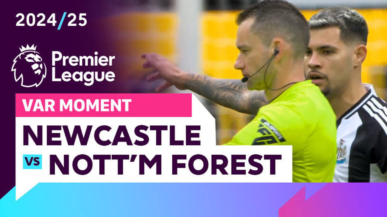 Momen VAR | Newcastle vs Nottingham Forest | Premier League 2024/25