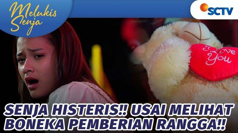 Melukis Senja - Eh Kok Gitu! Dikasih Boneka sama Rangga, Senja Malah Histeris | Melukis Senja ...